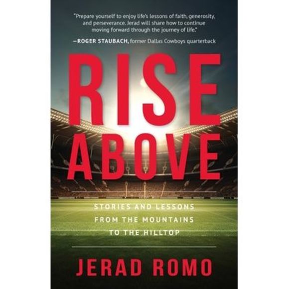 Jerad Romo | Other | Rise Above Stories And Lessons From The Mountains ...